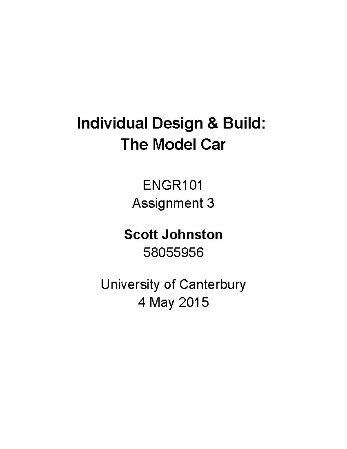 ENG Assignment 3 - Individual Design & Build: The Model Car ENGR101 Assignment 3 Scott - Studocu