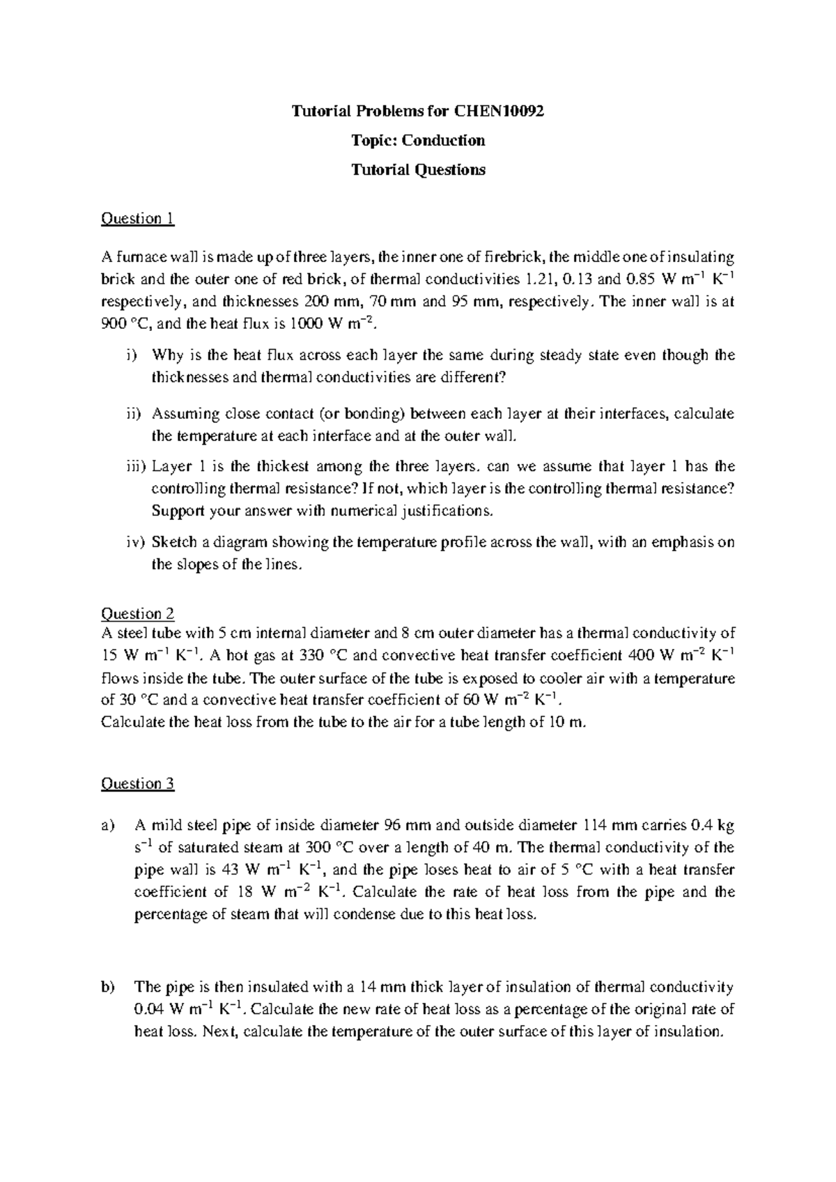 W2 Tutorial Q - Tutorial Problems for CHEN 10092 Topic: Conduction Tutorial Questions Question 1 ...
