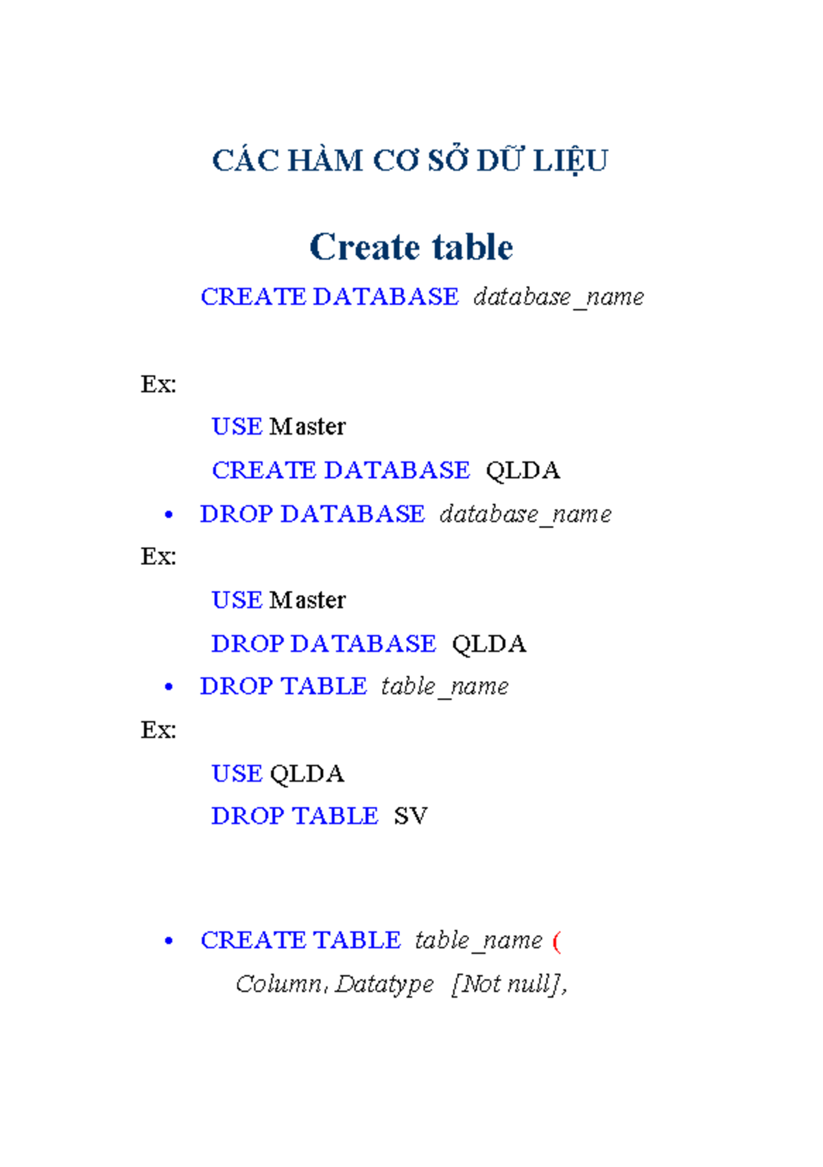 CÁC HÀM CƠ SỞ DỮ LIỆU - NULL - CÁC HÀM CƠ SỞ DỮ LIỆU Create table CREATE DATABASE database_name ...