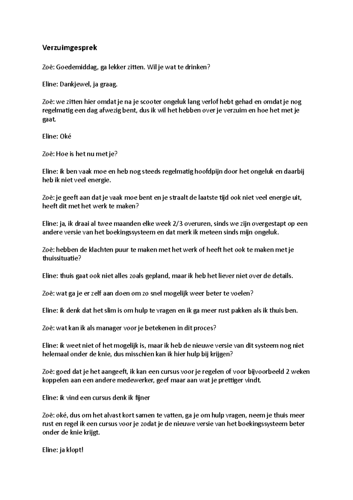 Verzuimgesprek MVH - Verzuimgesprek Zoë: Goedemiddag, ga lekker zitten ...