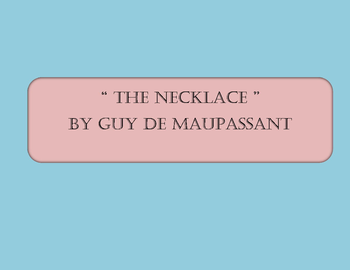 21st Century - Secondary Education - “ The necklace ” by Guy de ...