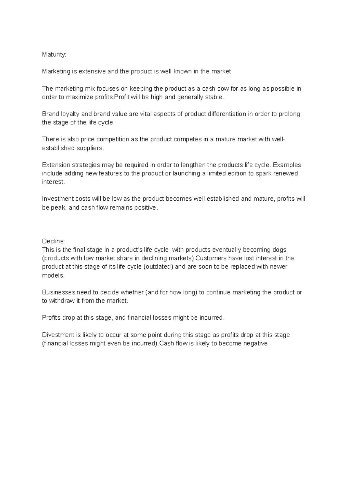 Marketing mix - notes - Maturity: Marketing is extensive and the ...