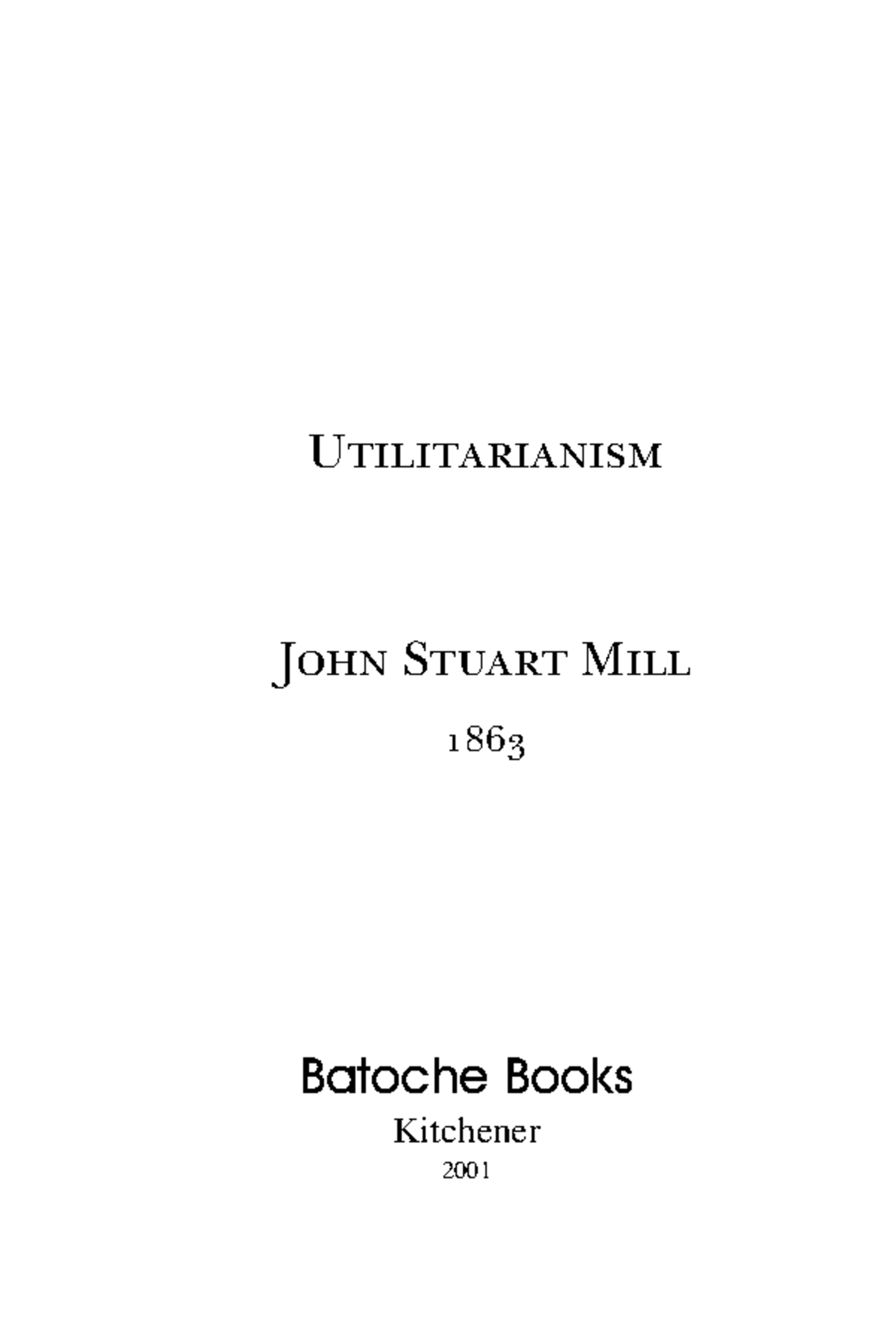 Utilitarianism - Ndjdjdjdjdd - Utilitarianism John Stuart Mill 1863 ...