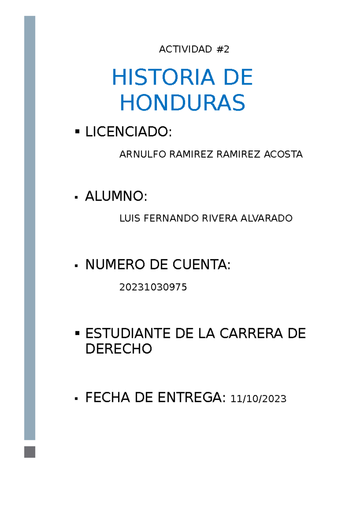 Historia DE Honduras Actividad 2 - ACTIVIDAD HISTORIA DE HONDURAS LICENCIADO: ARNULFO RAMIREZ ...