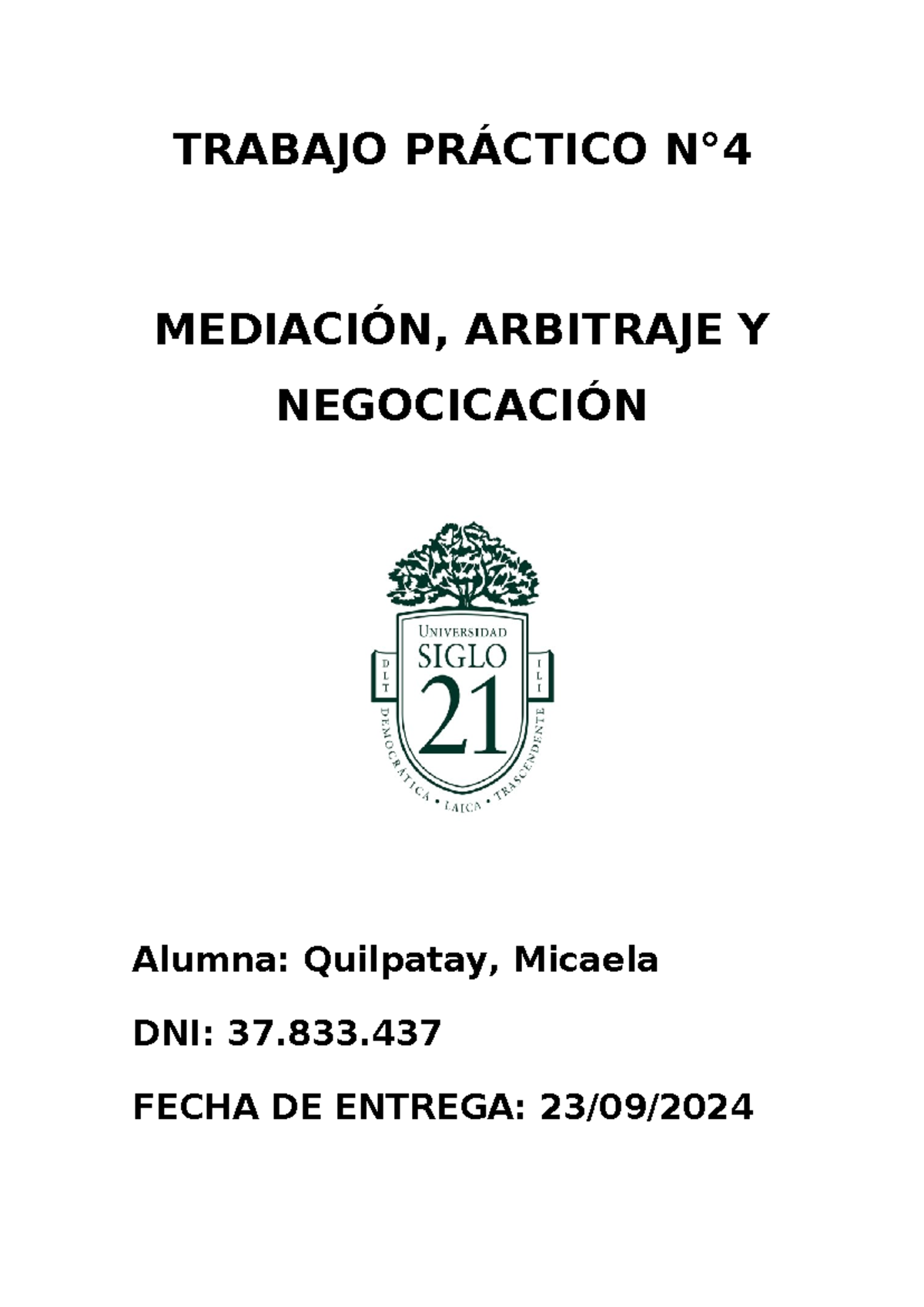 TP4 Mediacion- Quilpatay - TRABAJO PRÁCTICO N° MEDIACIÓN, ARBITRAJE Y NEGOCICACIÓN Alumna: - Studocu