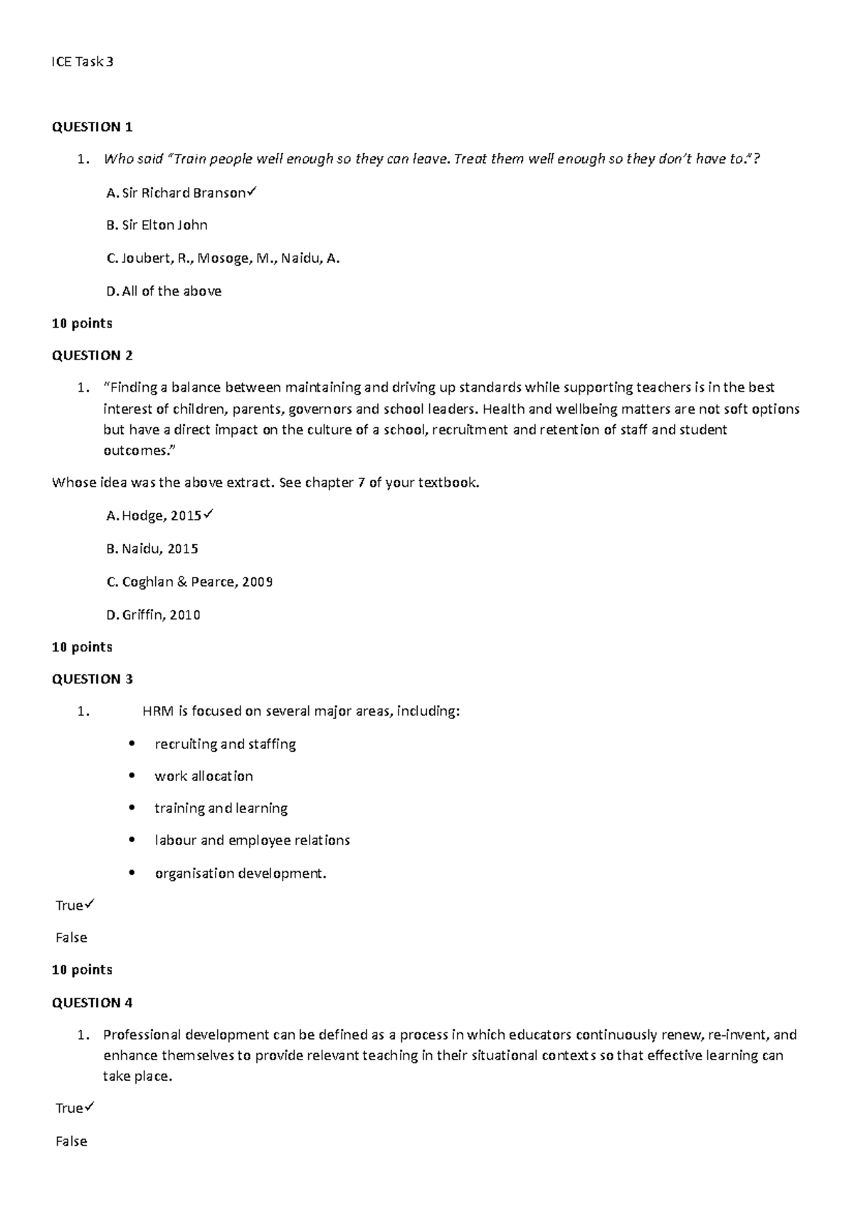 ICE Task 3 - ICE Task 3 - ICE Task 3 QUESTION 1 1. Who said “Train people well enough so they ...