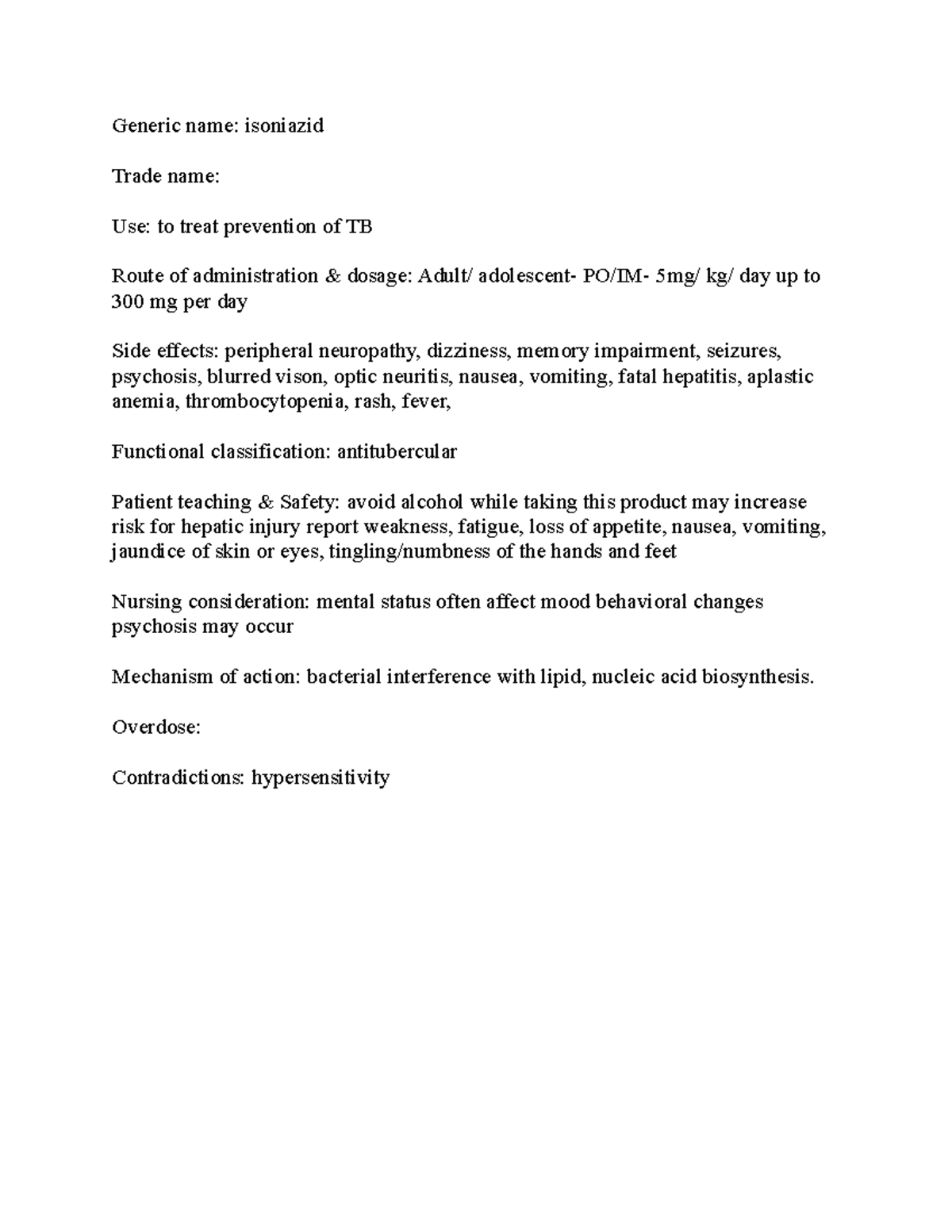 Drug cards week 6 - Generic name: isoniazid Trade name: Use: to treat ...