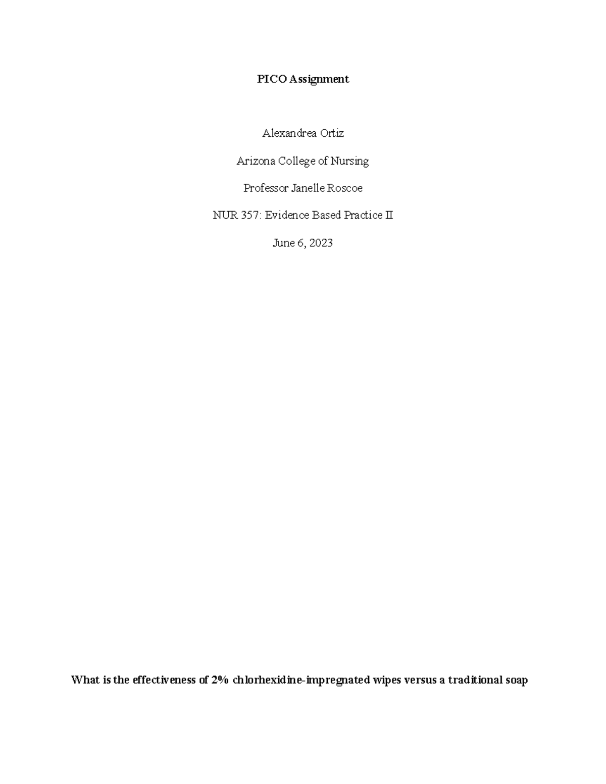 PICO Assignment - Uploaded for guidance - PICO Assignment Alexandrea Ortiz Arizona College of ...