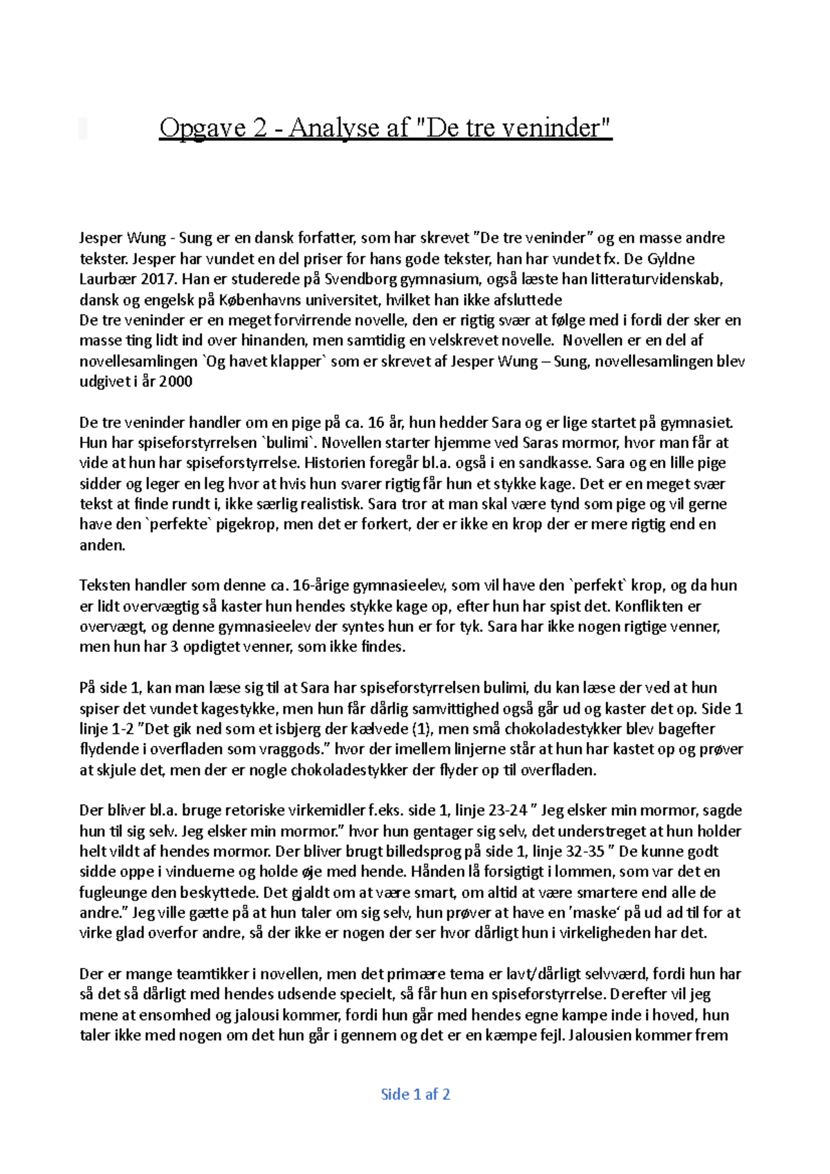 Opgave 2 - Analyse af De tre veninder - Jesper Wung - Sung er en dansk ...