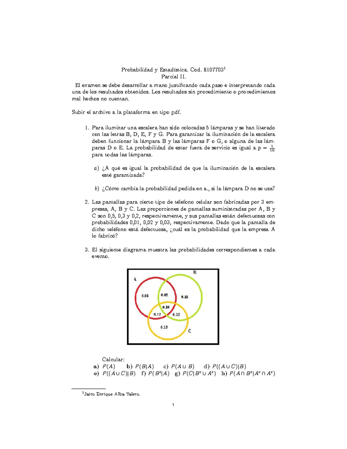 Parcial 3 - ejercicios de circuitos - Probabilidad y Estad ́ıstica. Cod ...