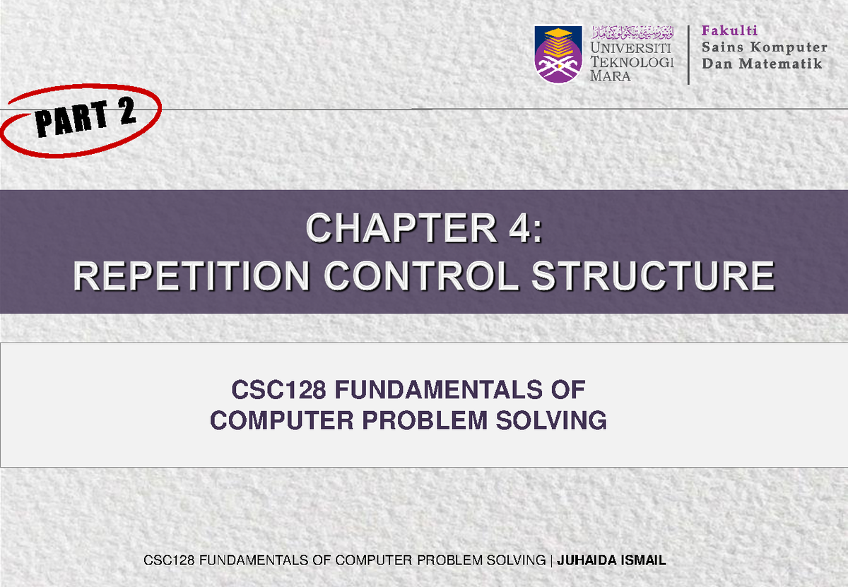 CH4 Repetition (PART 2) - CSC128 FUNDAMENTALS OF COMPUTER PROBLEM SOLVING CSC128 FUNDAMENTALS OF ...