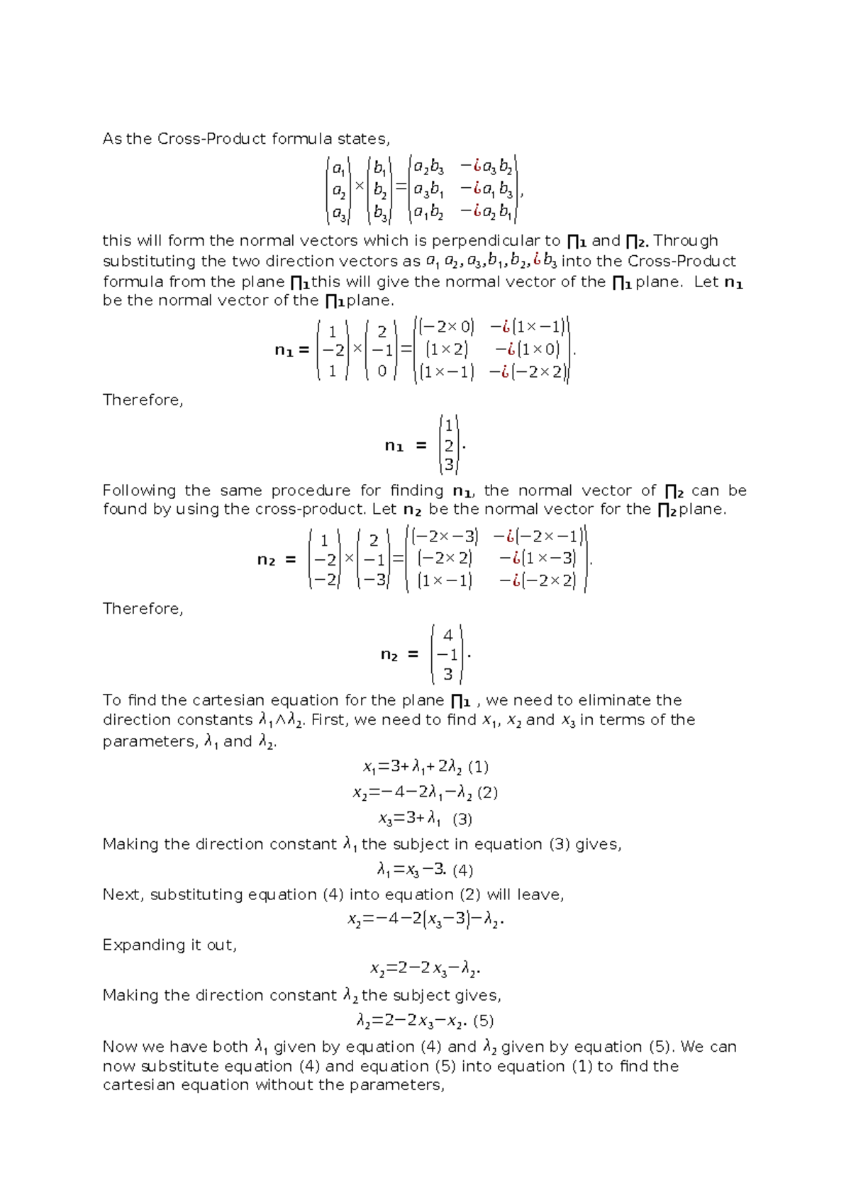 As the Cross - As the Cross-Product formula states, ( a 1 a 2 a 3 ) × ...