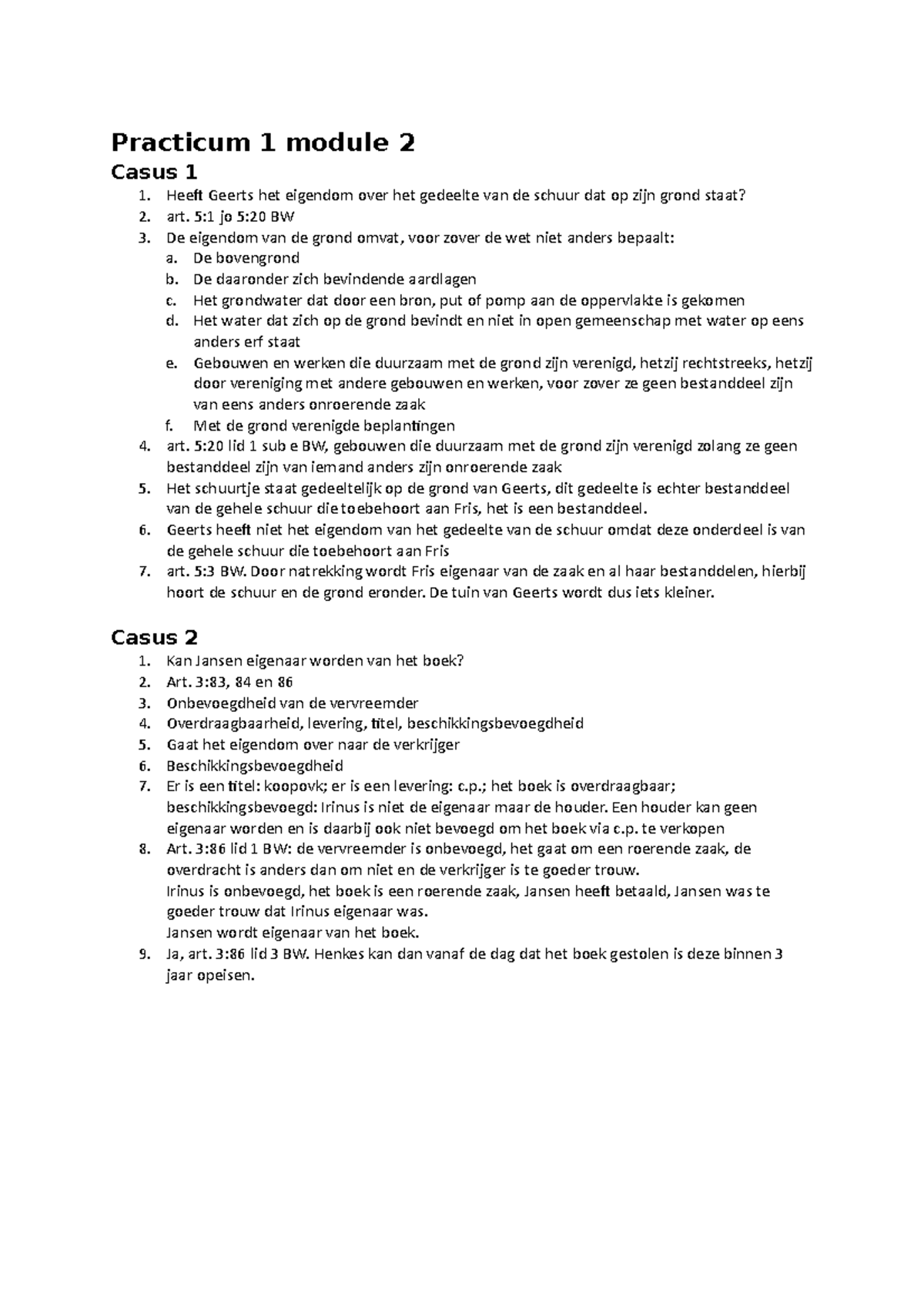 Practicum 1 module 2 - Practicum 1 module 2 Casus 1 1. Heeft Geerts het eigendom over het ...
