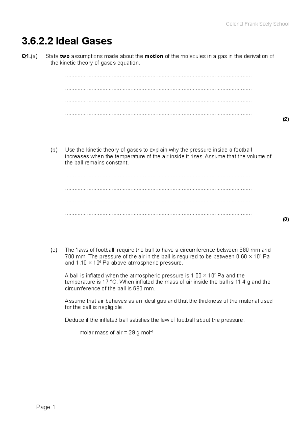 3.6 - 3.6.2 Ideal Gases Q1.(a) State two assumptions made about the ...