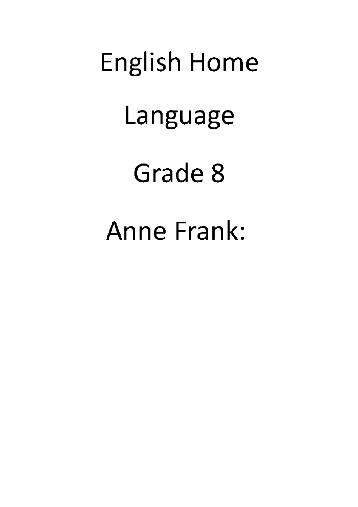 Anne Frank Pack - English Home Language Grade 8 Anne Frank: Pack ...