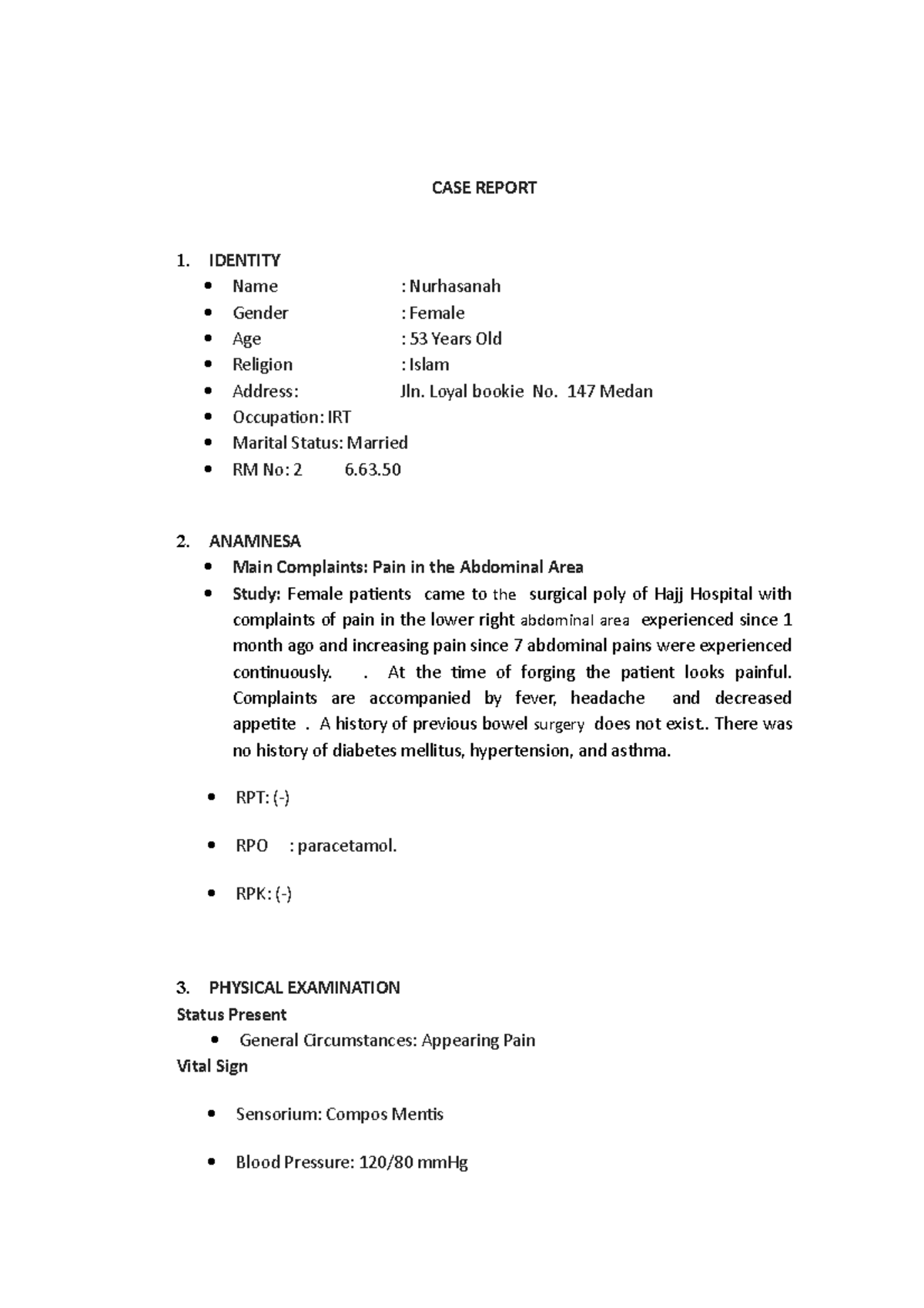 Chronic appendicitis case report - CASE REPORT 1. IDENTITY Name : Nurhasanah Gender : Female ...