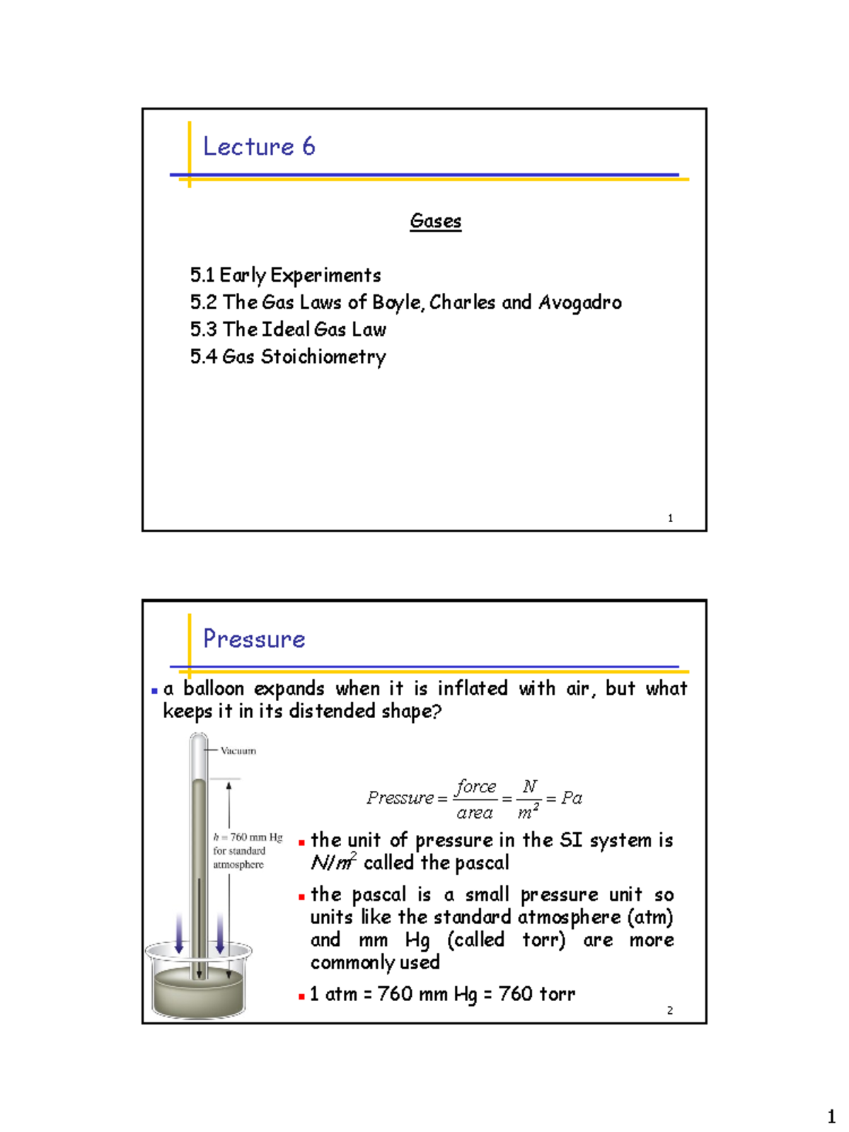 Lecture 6 - 1 Gases 5 Early Experiments 5 The Gas Laws of Boyle ...