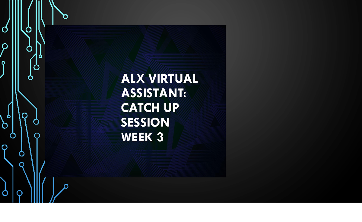 ALX Virtual Assistant - ALX VIRTUAL ASSISTANT: CATCH UP SESSION WEEK 3 ...