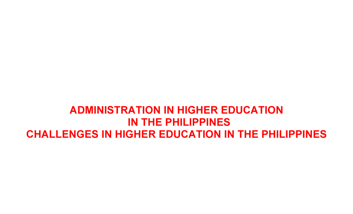 Challenges IN Higher Education - ADMINISTRATION IN HIGHER EDUCATION IN ...