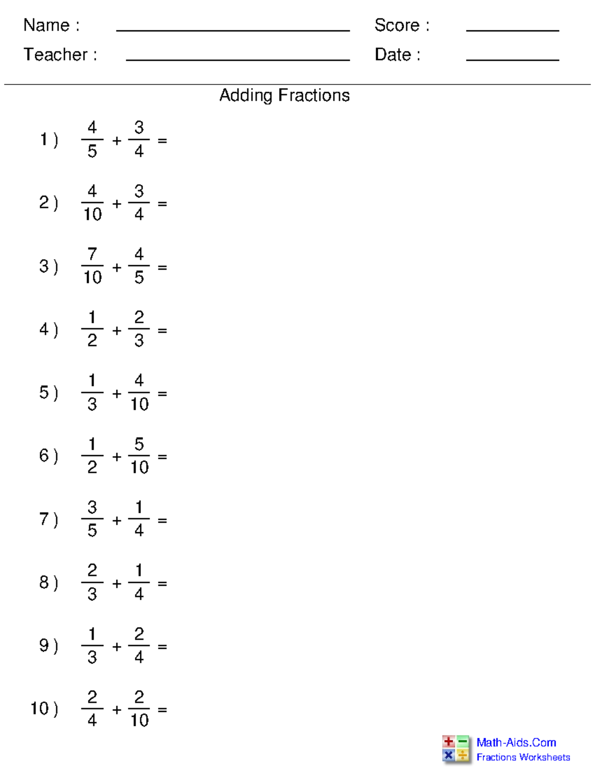 Adding fractions-1 G7 - Name : Teacher : Date : Score : Fractions ...