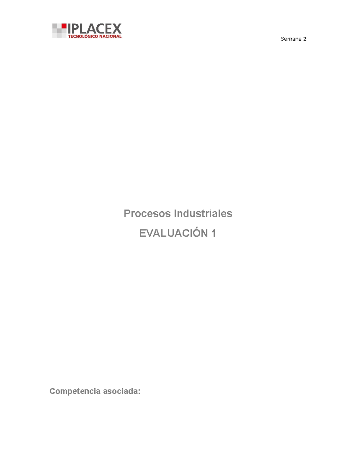 Evaluación 1 Procesos Industriales - Procesos Industriales EVALUACIÓN 1 Competencia asociada ...