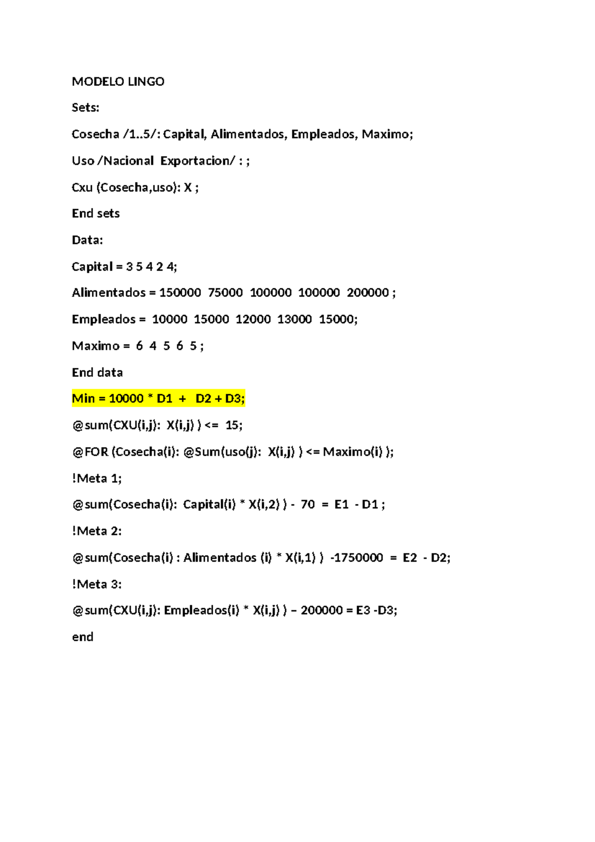 Ejercicio 1 - MODELO LINGO Sets: Cosecha /1./: Capital, Alimentados ...