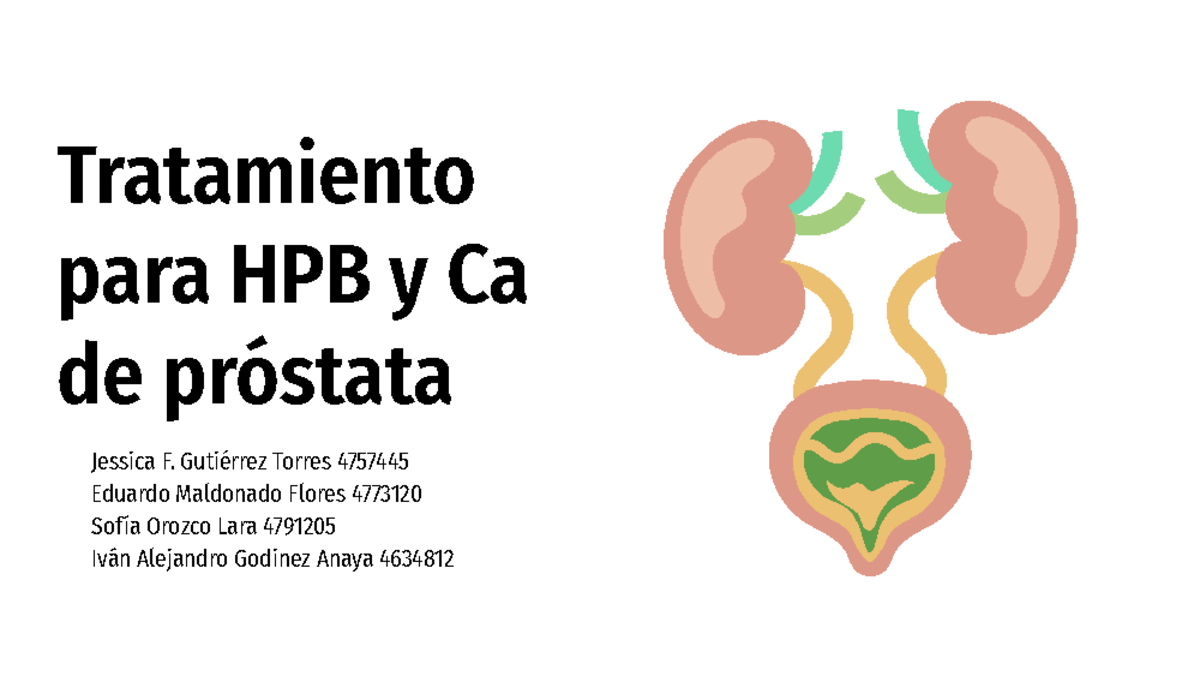 Exposición equipo 5 - hpb prostatica - Tratamiento para HPB y Ca de próstata ####### Jessica F ...