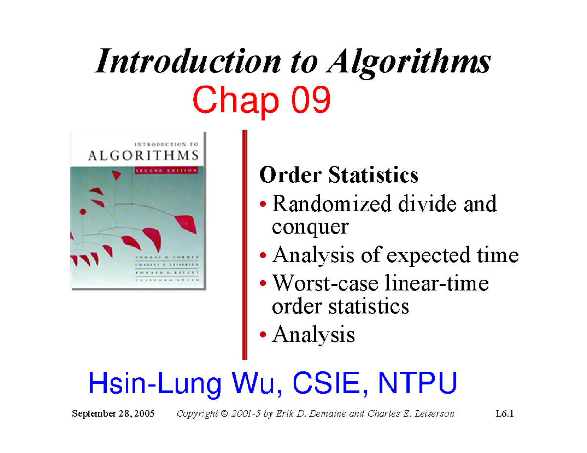 Chap09 - Introduction to Algorithms Order Statistics Randomized divide and conquer Analysis of ...
