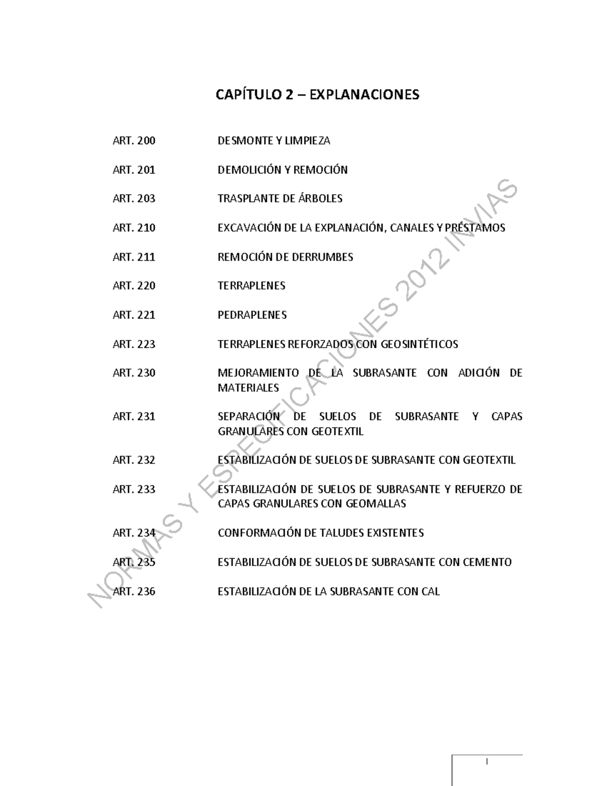 Norma de INVIAS - I CAPÍTULO 2 – EXPLANACIONES ART. 200 DESMONTE Y LIMPIEZA ART. 201 DEMOLICIÓN ...