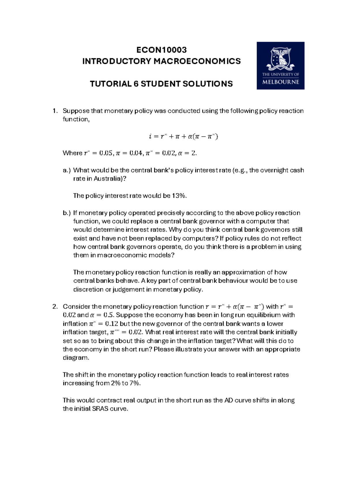 Tutorial 6-solutions-student - Suppose that monetary policy was ...