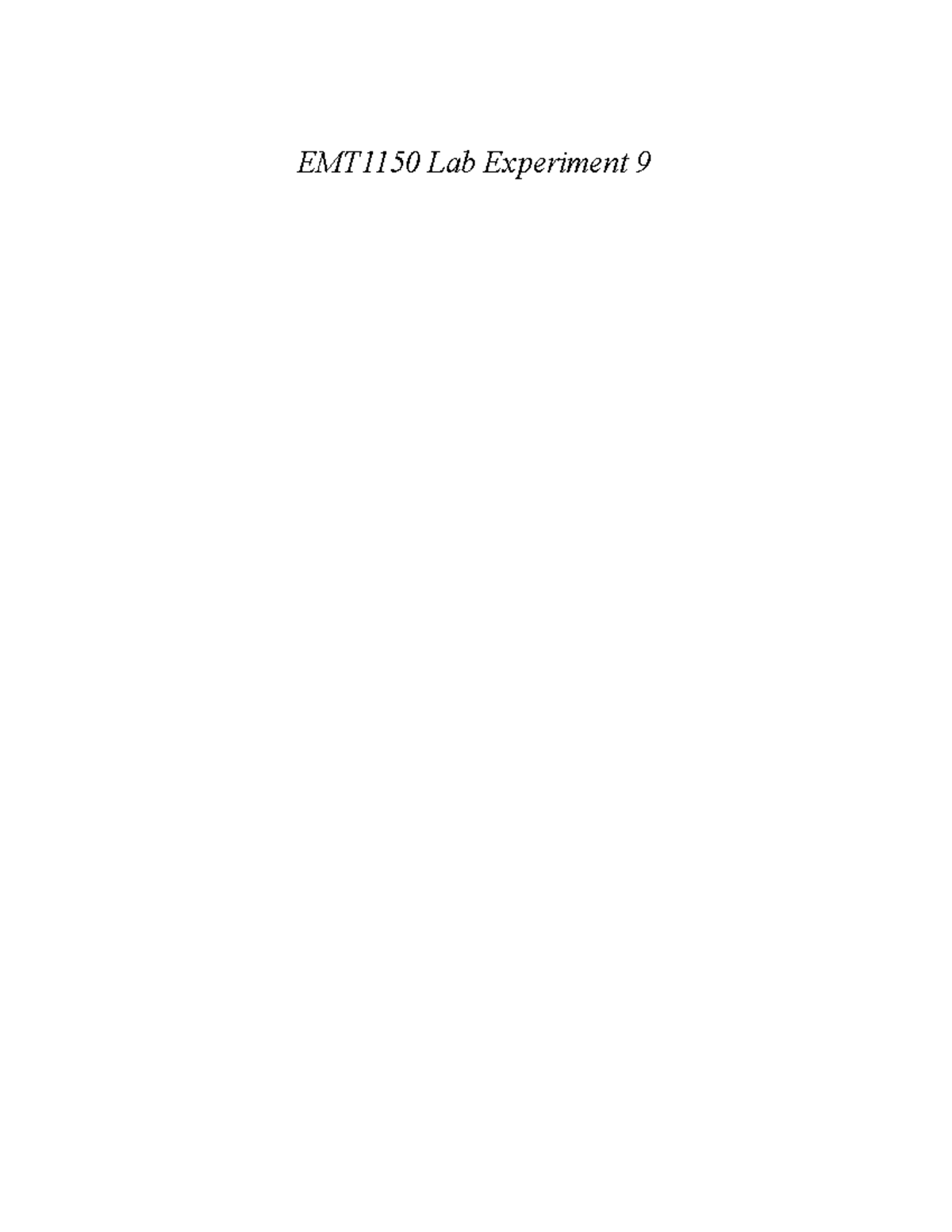 EMT LAB 9 - LAB - EMT1150 Lab Experiment Objective: The goal of this ...