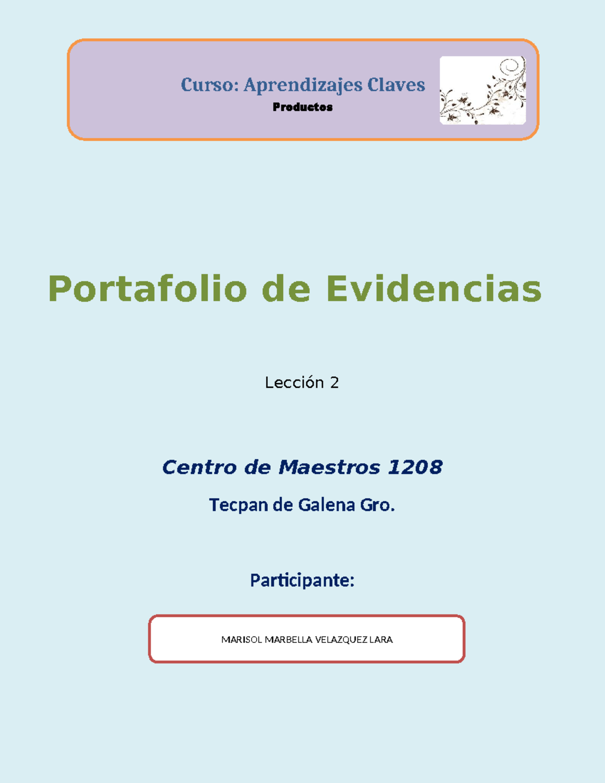 Portafolio Aprendizajes claves Leccion 2 ok - Lección 2 Centro de Maestros 1208 Tecpan de Galena ...