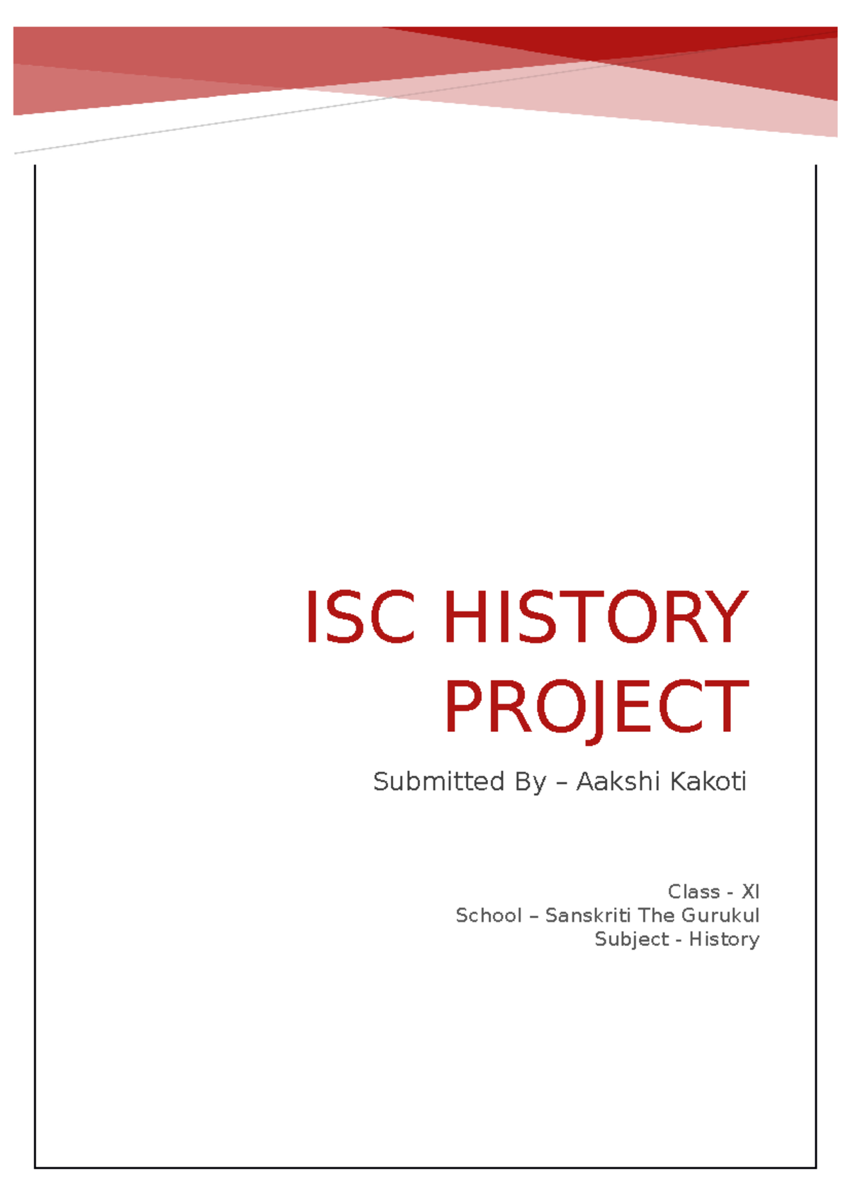 ISC History Project - Class - XI School – Sanskriti The Gurukul Subject ...