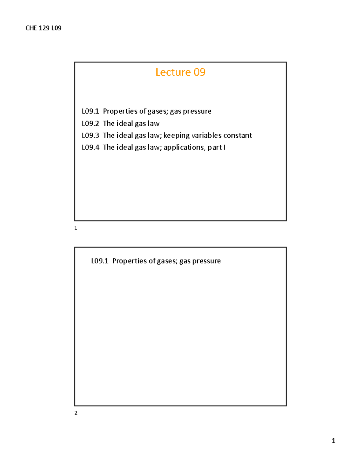 CHE129 Lec 9 - Lecture 09 ####### L09 Properties of gases; gas pressure ####### L09 The ideal ...