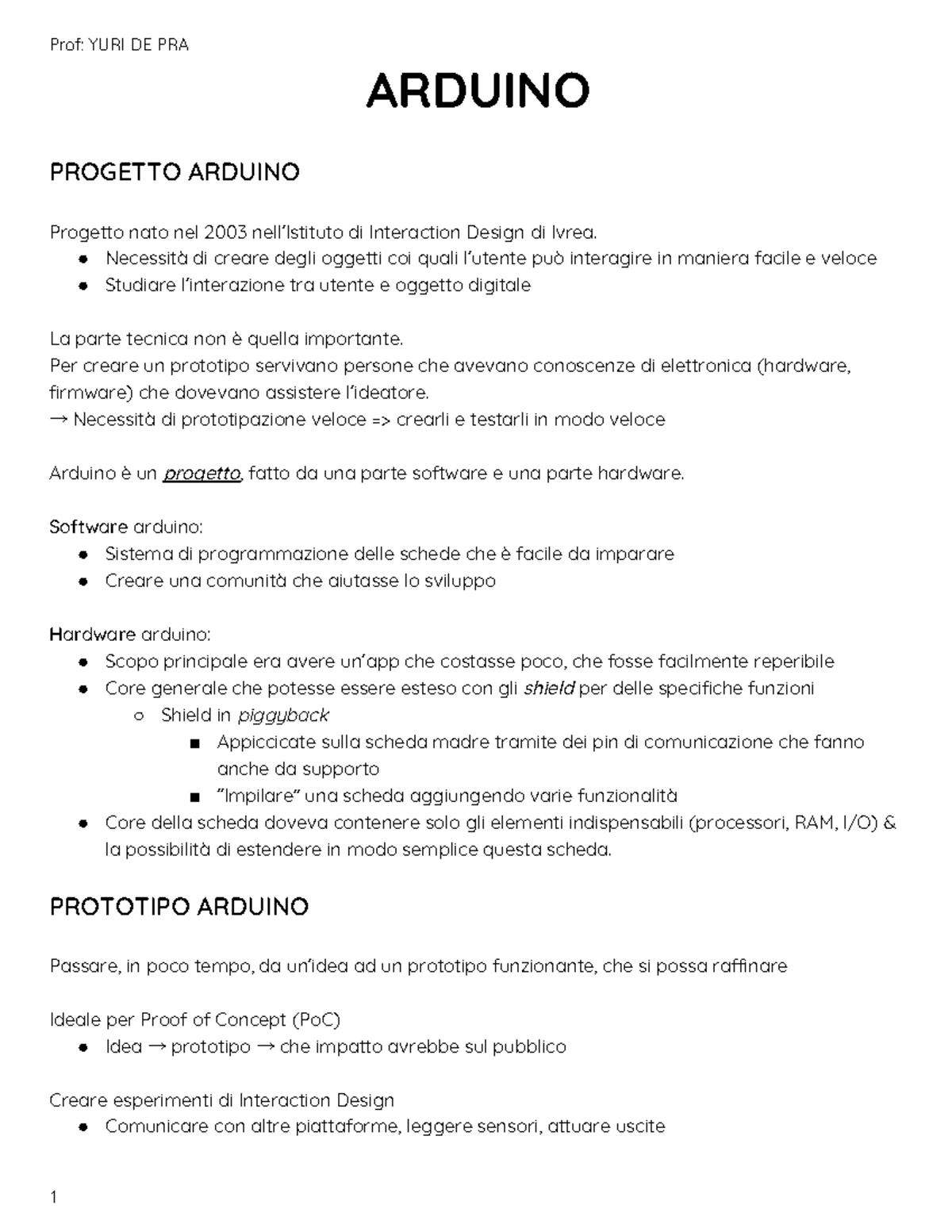 Arduino - ARDUINO PROGETTO ARDUINO Progetto nato nel 2003 nell’Istituto di Interaction Design di ...