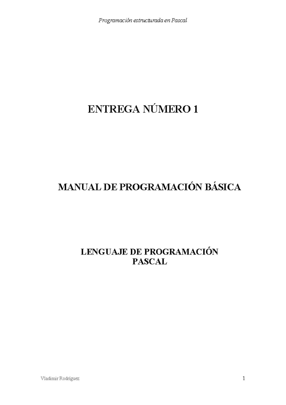 Aprendiendo A Programar Pascal - ENTREGA NÚMERO 1 MANUAL DE ...