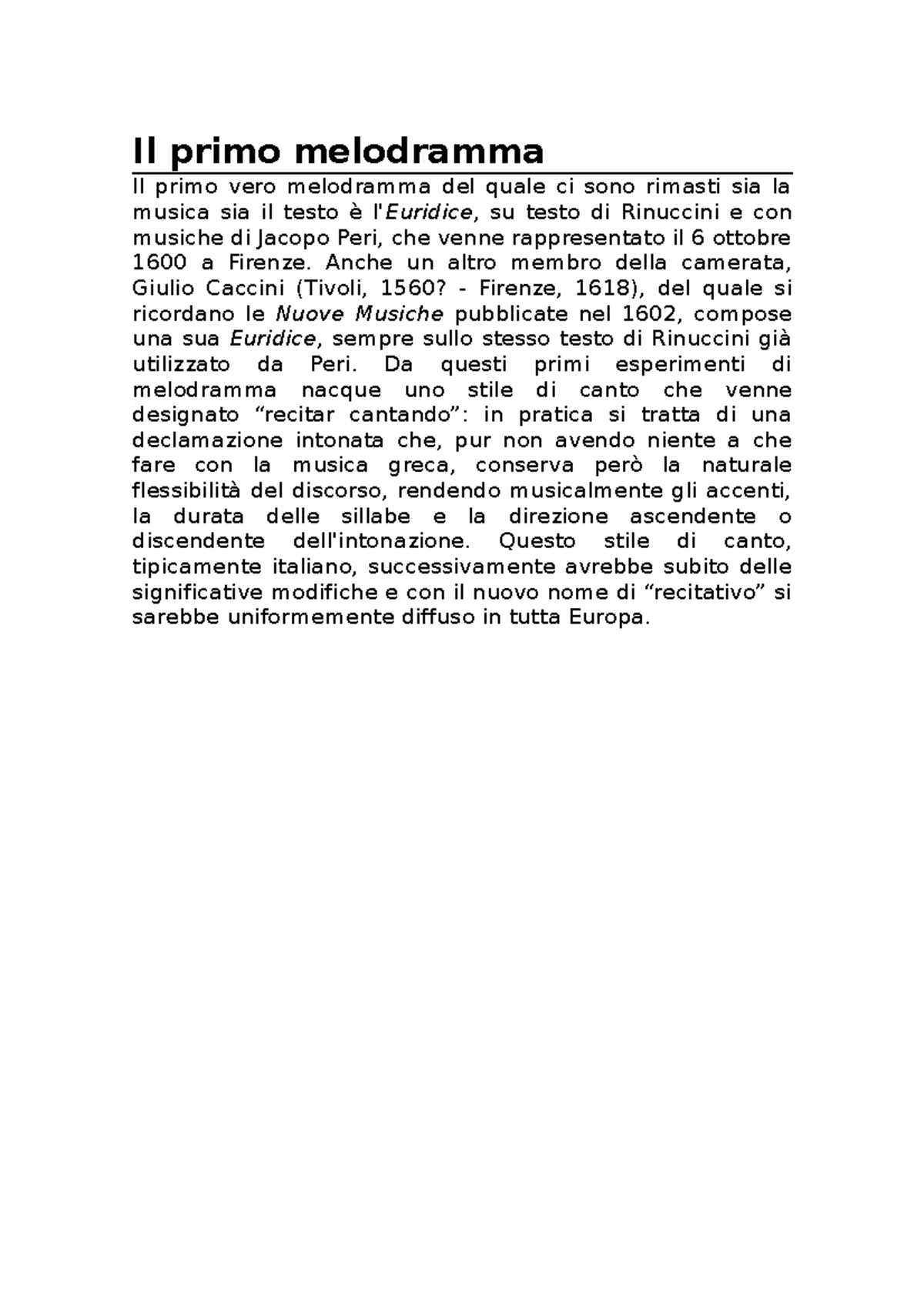 Il primo melodramma - Anche un altro membro della camerata, Giulio Caccini (Tivoli, 1560 ...