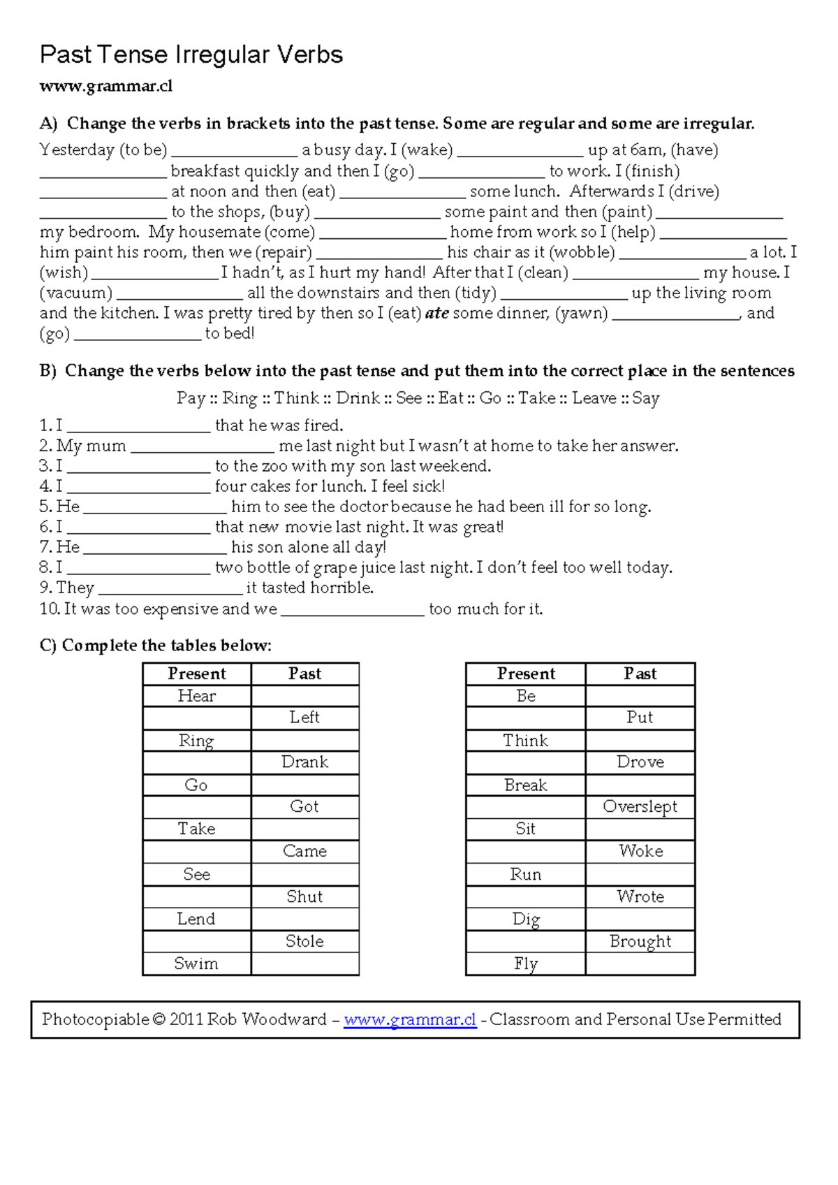 Past tense irregular verbs - Past Tense Irregular Verbs grammar A) Change the verbs in brackets ...