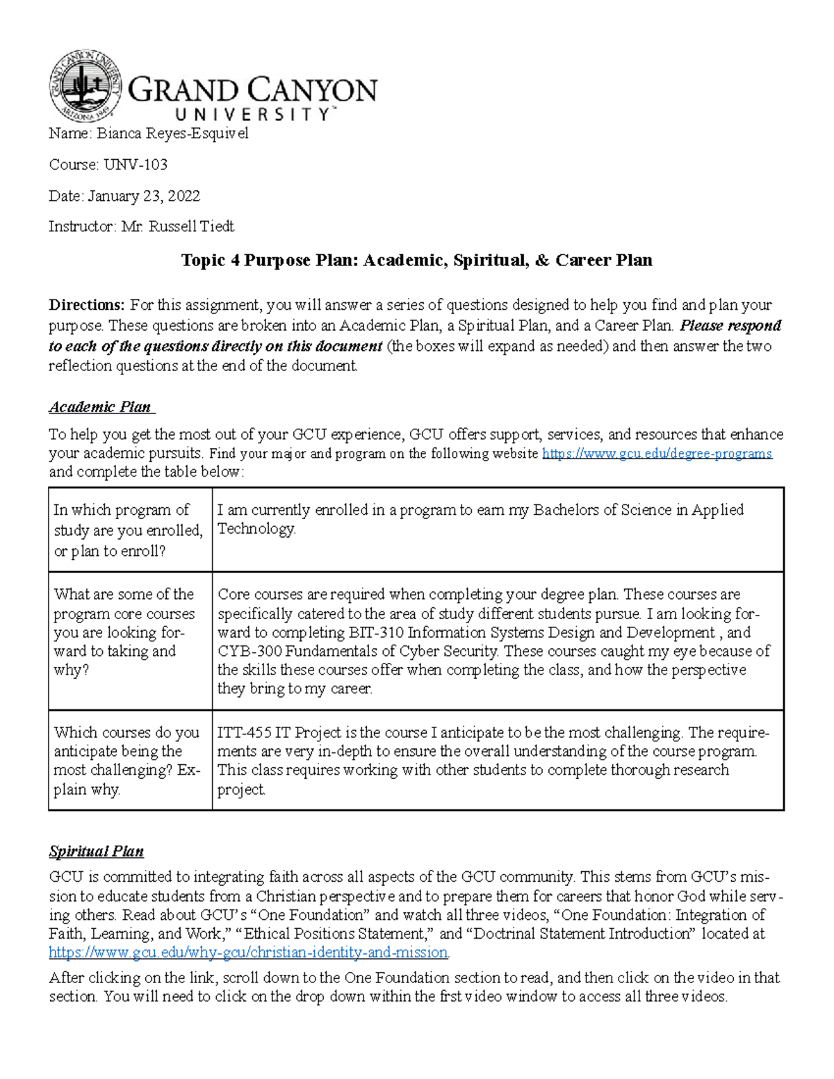 UNV-103 T4 Purpose Plan Online - Name: Bianca Reyes-Esquivel Course: UNV- Date: January 23, 2022 ...