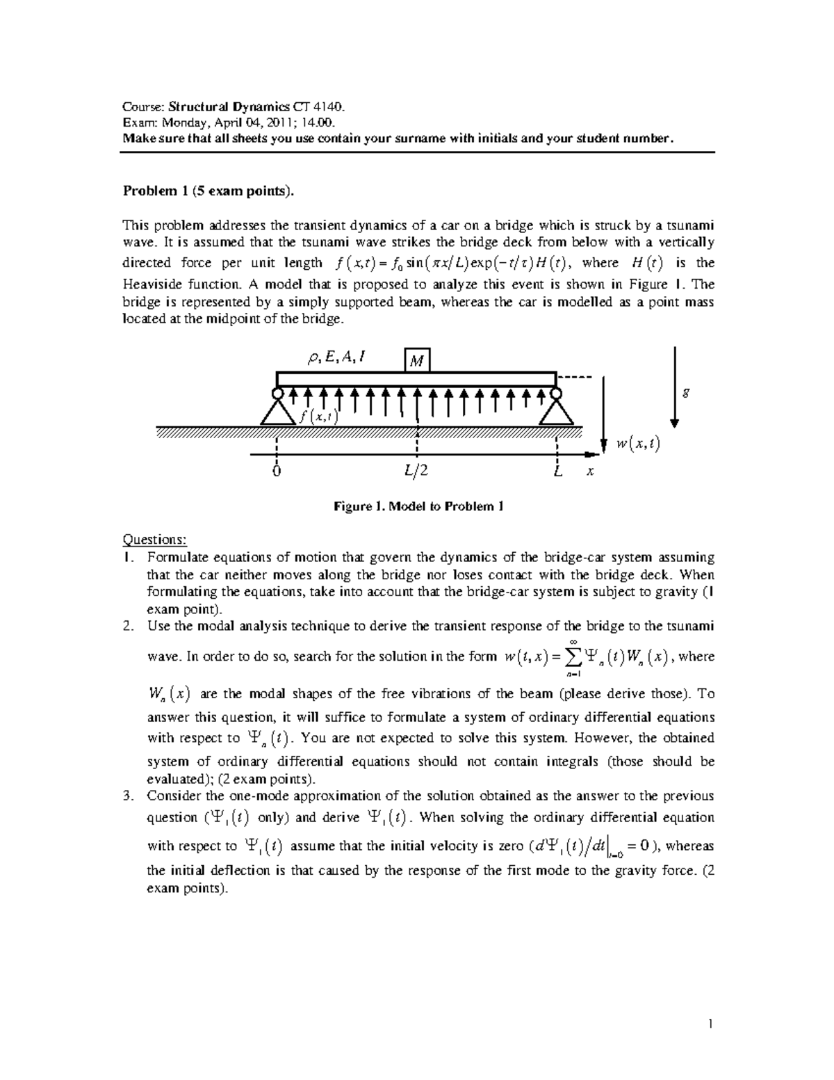 Exam April 4, 2011, questions and answers - Course: Structural Dynamics CT 4140. Exam: Monday ...
