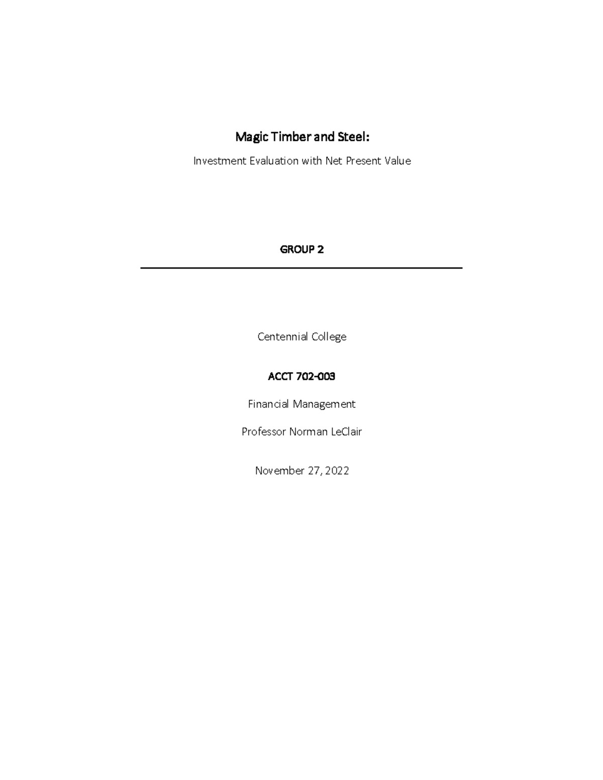 ACCT 702 Group Case Analysis on Magic Timber and Steel - Magic Timber ...