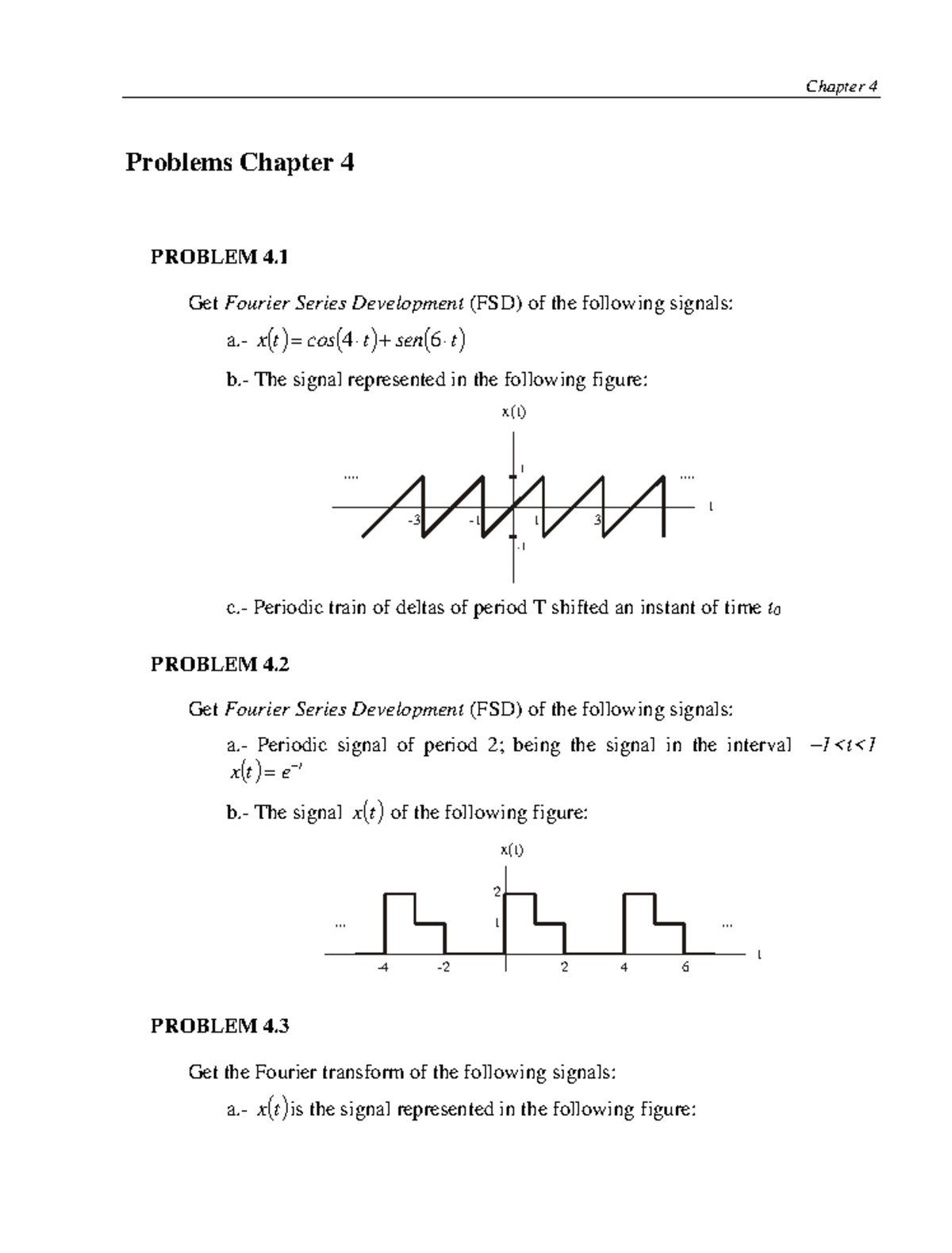 Problemas T 4 English - Problems - Chapter 4 Problems Chapter 4 ####### PROBLEM 4. Get Fourier ...