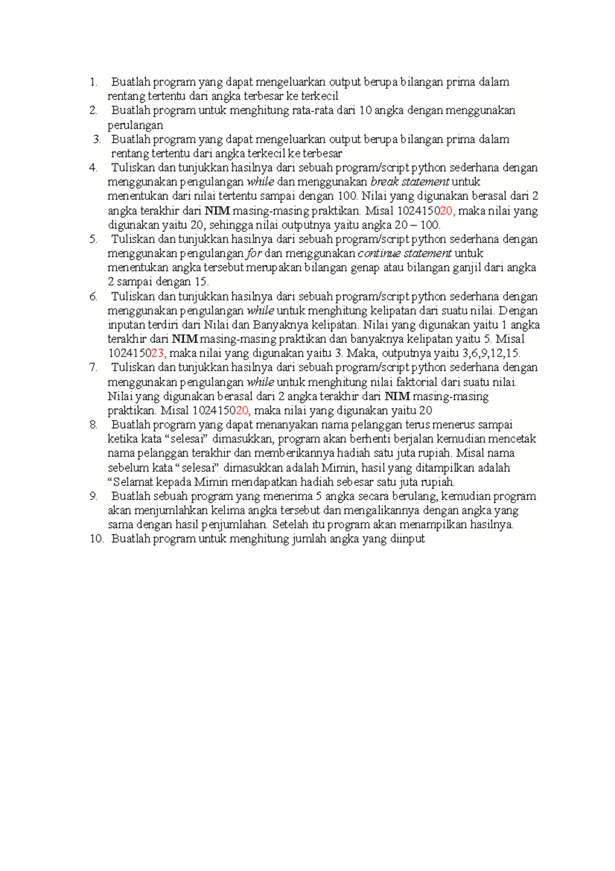 Soal modul 6 Praktikum Alpro - Buatlah program yang dapat mengeluarkan output berupa bilangan ...