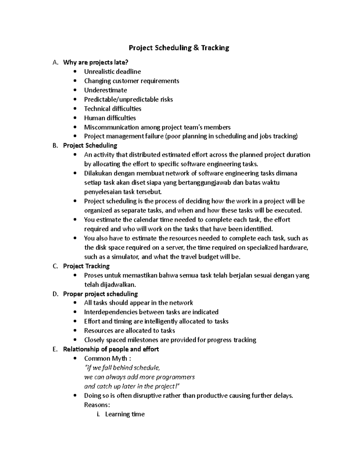 Project Scheduling - Why are projects late? Unrealistic deadline Changing customer requirements ...