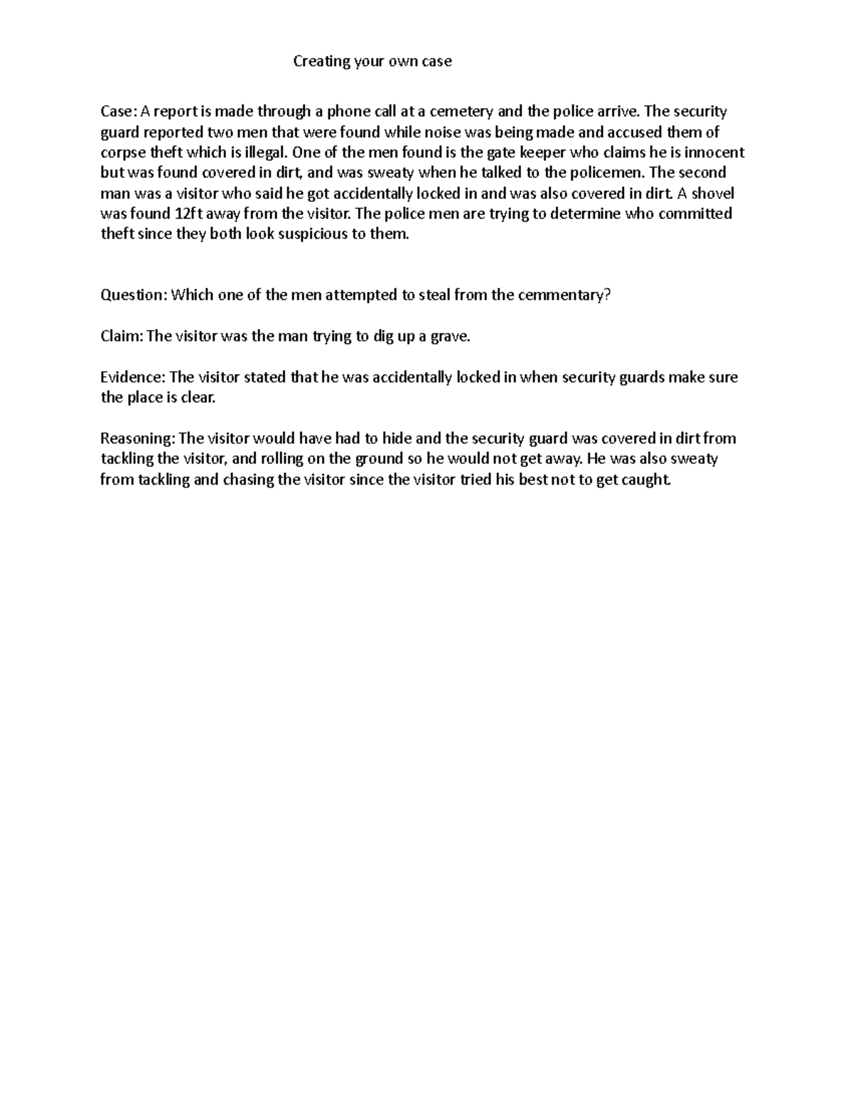 Creating your own case - Creating your own case Case: A report is made ...