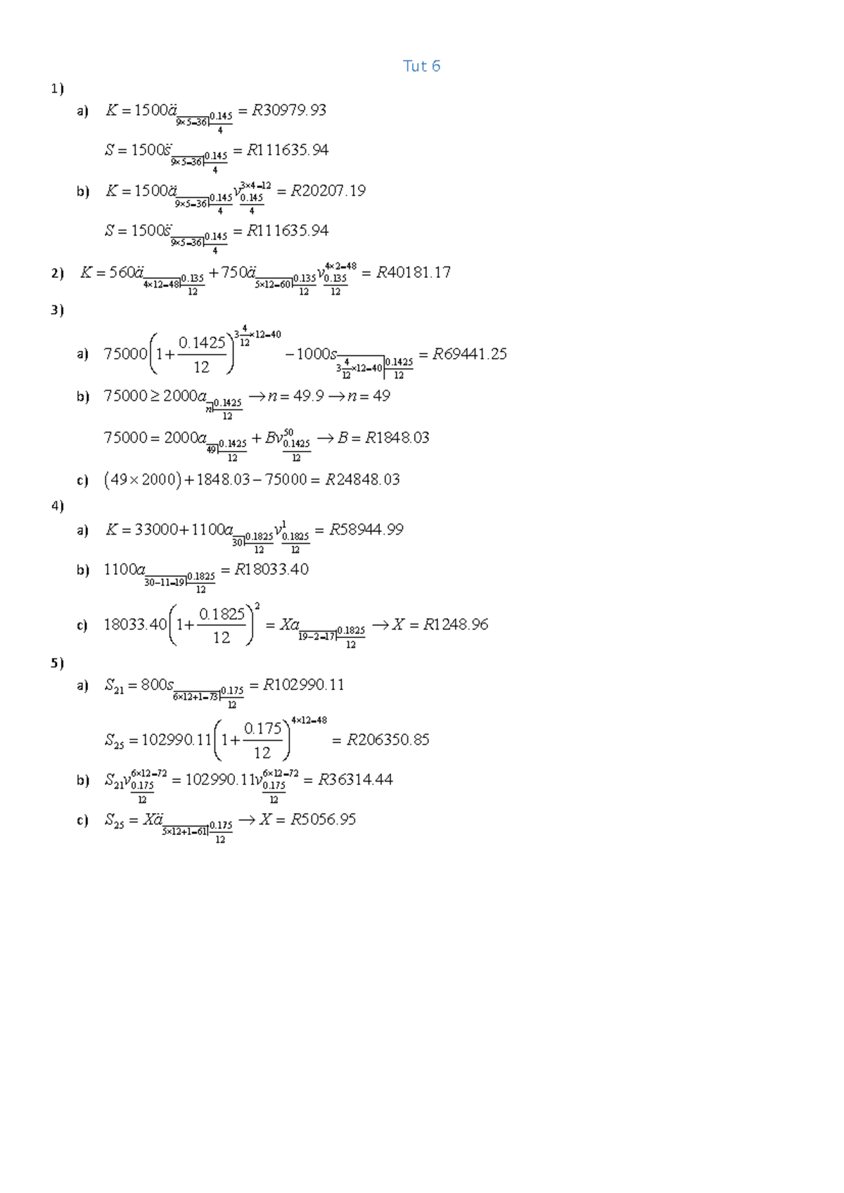 Tutorial 6 Solutions - Tut 6 1) a) 0. 9 5 36 4 9 5 36 0. 4 1500 30979. 1500 111635. K a R S s R ...