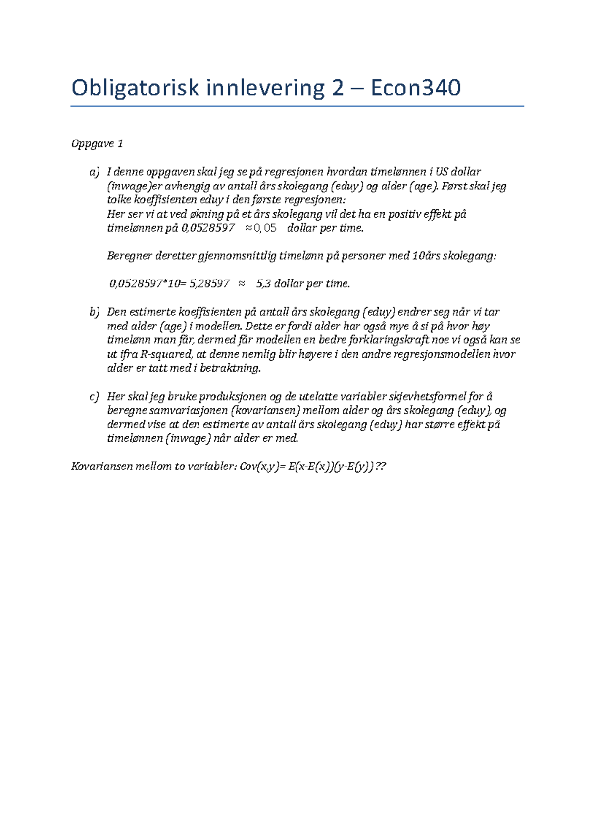 Obligatorisk innlevering 2 – Econ340 - Obligatorisk innlevering 2 – Econ Oppgave 1 a) I denne ...