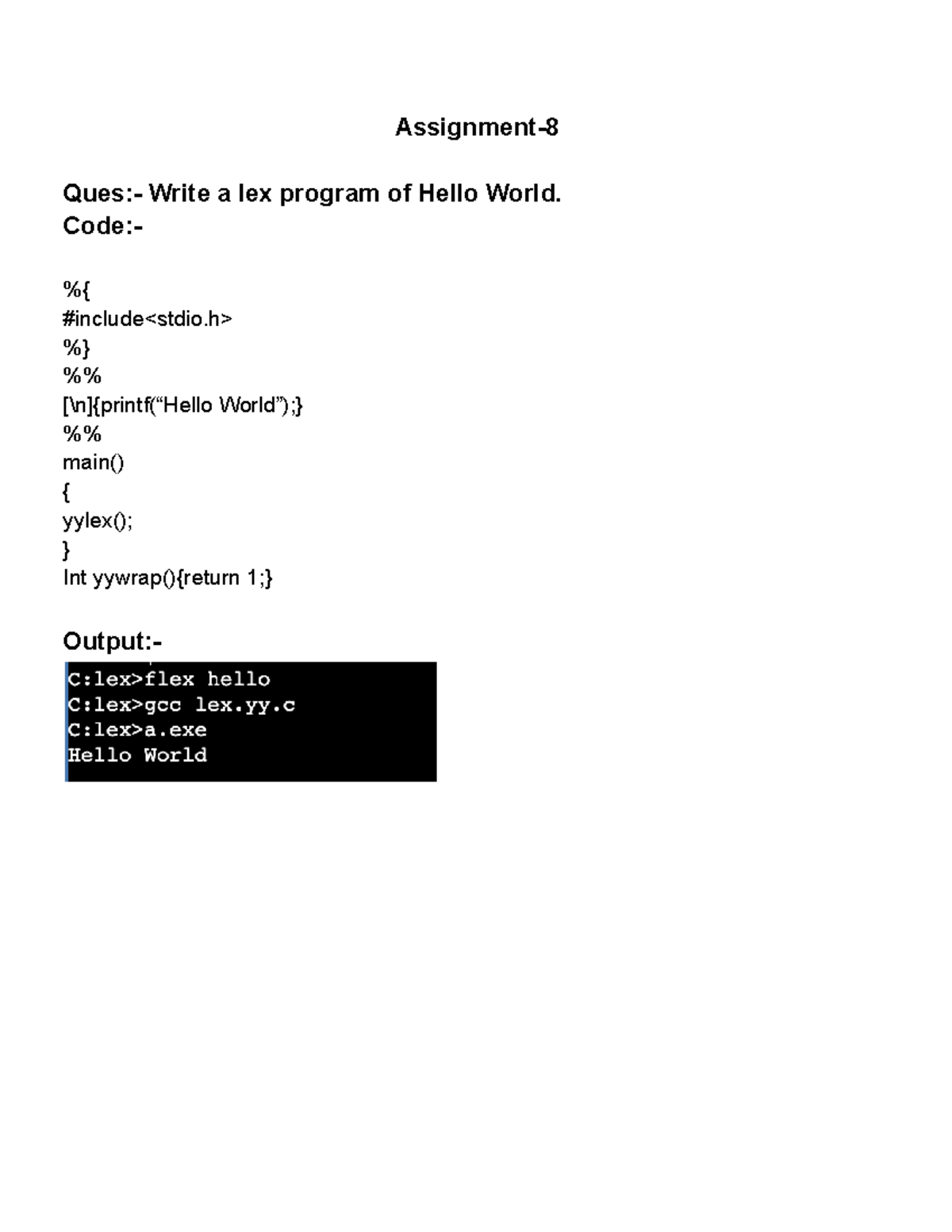 Akshita's CD(8-18) - Ques:- Write a lex program of Hello World. Code:- %{ #include %} %% - Studocu
