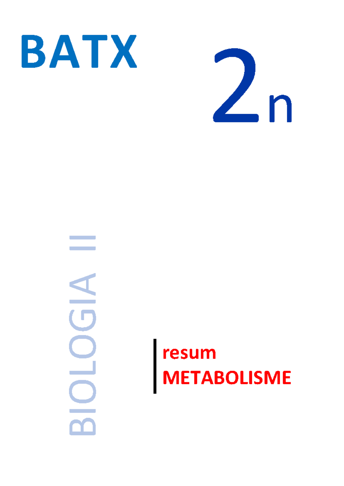 Resum Metabolisme - BATX 2 n resum METABOLISME BIOLOGIA II EL ...