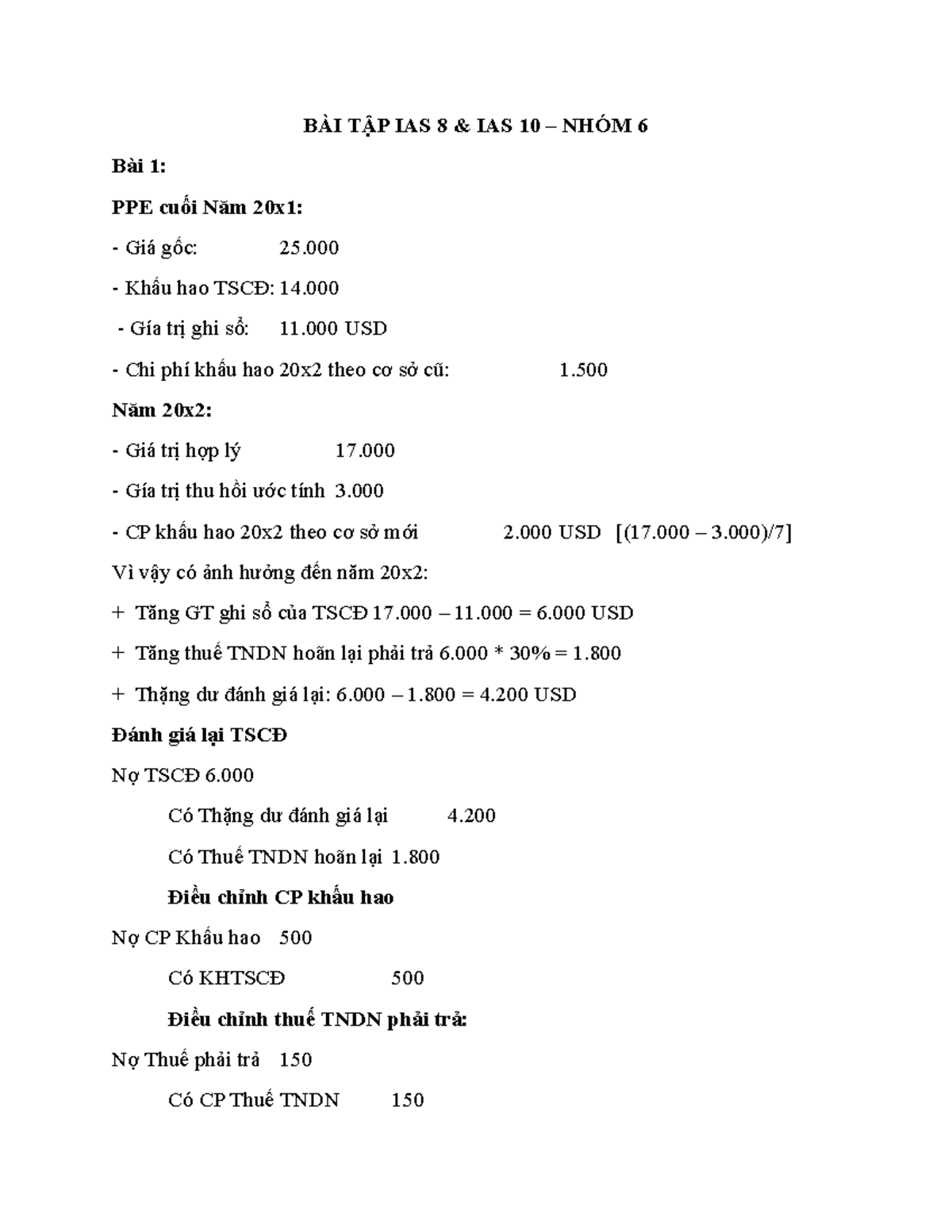 Exercise IAS 8 - Nhóm 6 - bài tập IAS 8 - BÀI TẬP IAS 8 & IAS 10 – NHÓM 6 Bài 1: PPE cuối Năm ...
